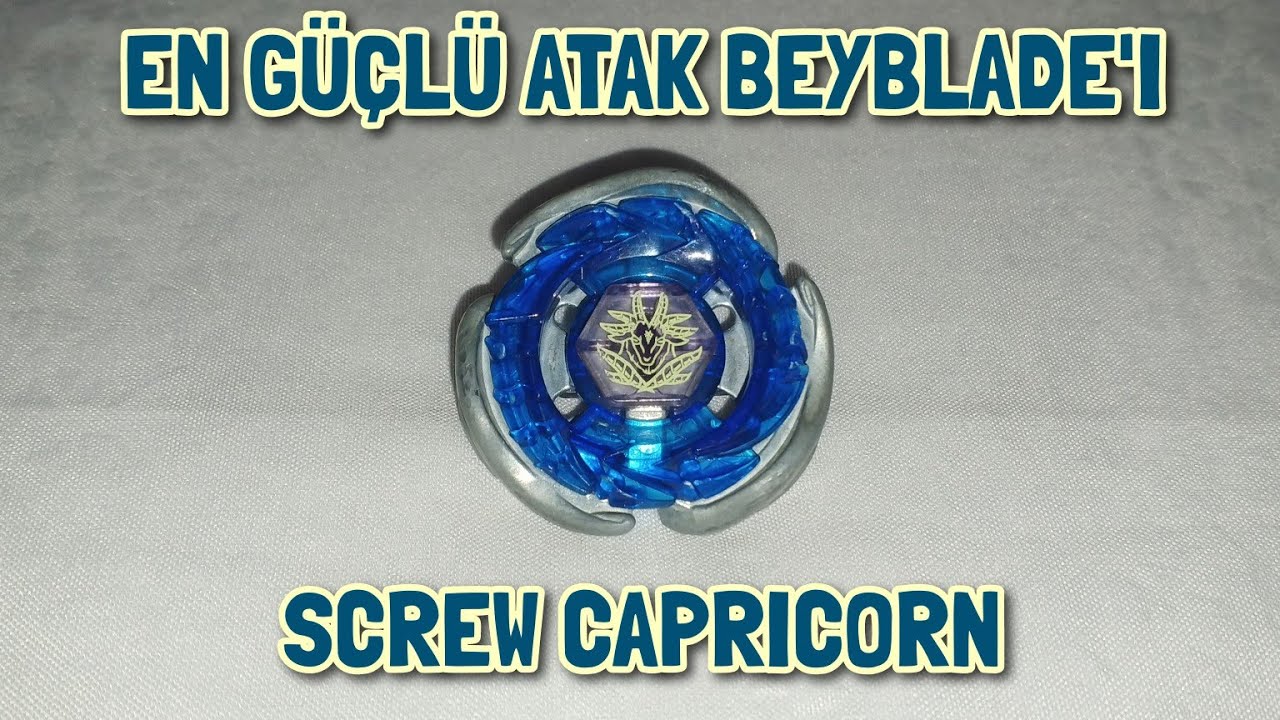 EN GÜÇLÜ SALDIRI BEYBLADE'İ | SCREW CAPRICORN | BEYBLADE İNCELEME ...