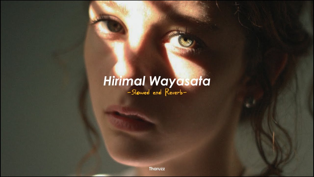 Hirimal Wayasata | හිරිමල් වයසට - (Slowed and Reverb) - YouTube