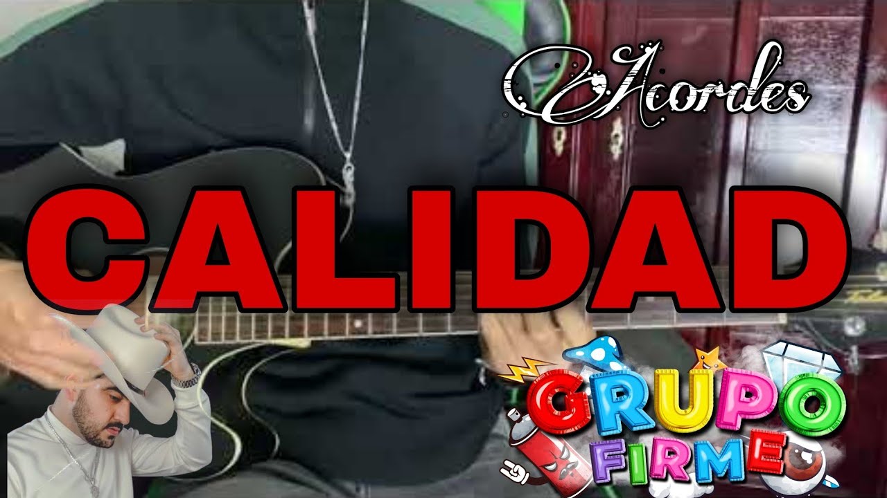 Calidad - Grupo Firme Ft. Luis Mexia - Tutorial - ACORDES - Como tocar ...