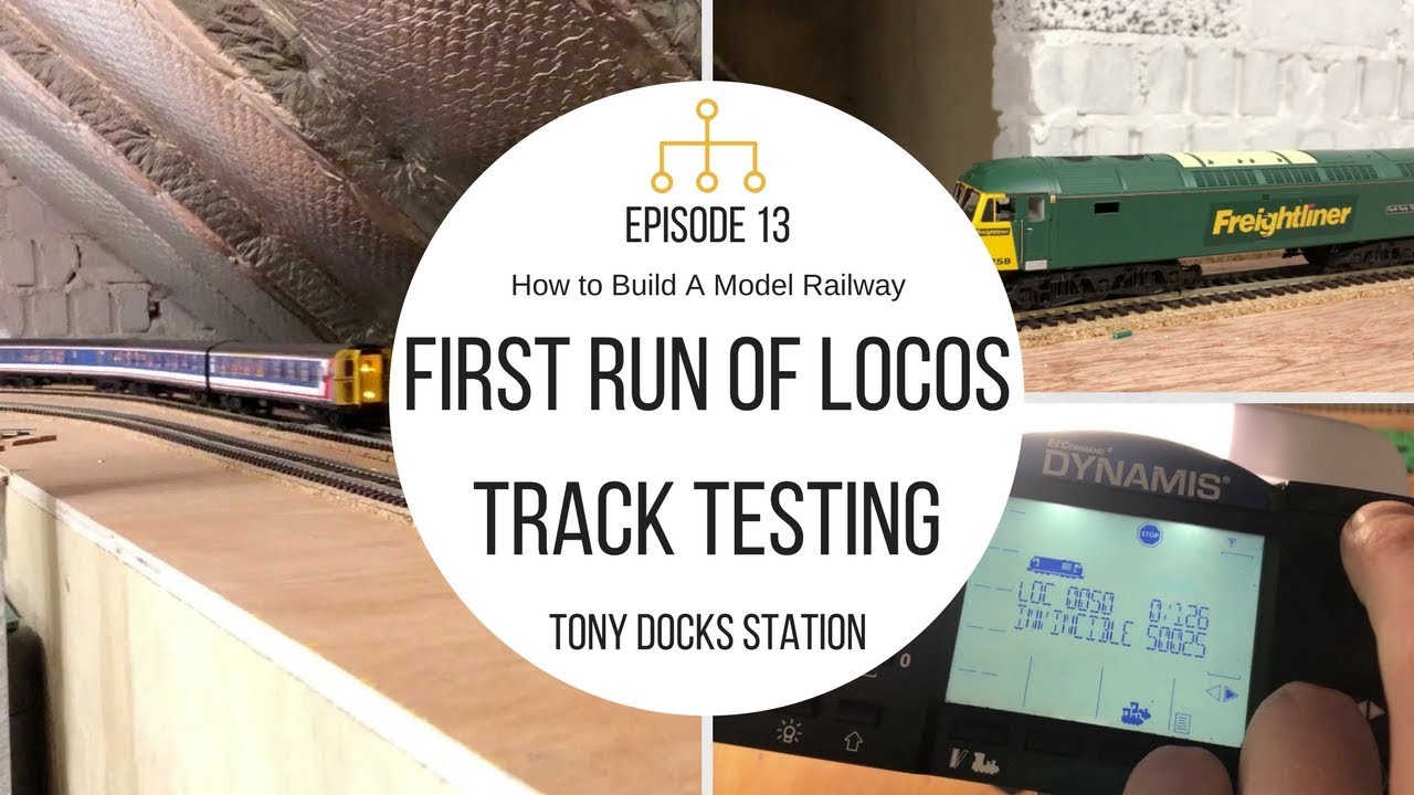 How To Build A Model Railway - Episode 13 - Track Testing | First Loco ...