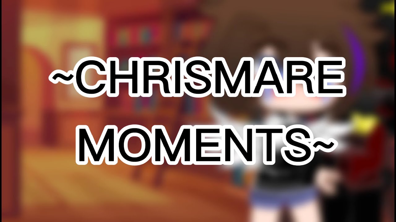 {Chrismare Moments}~ Chris Afton X Nightmare~ - YouTube