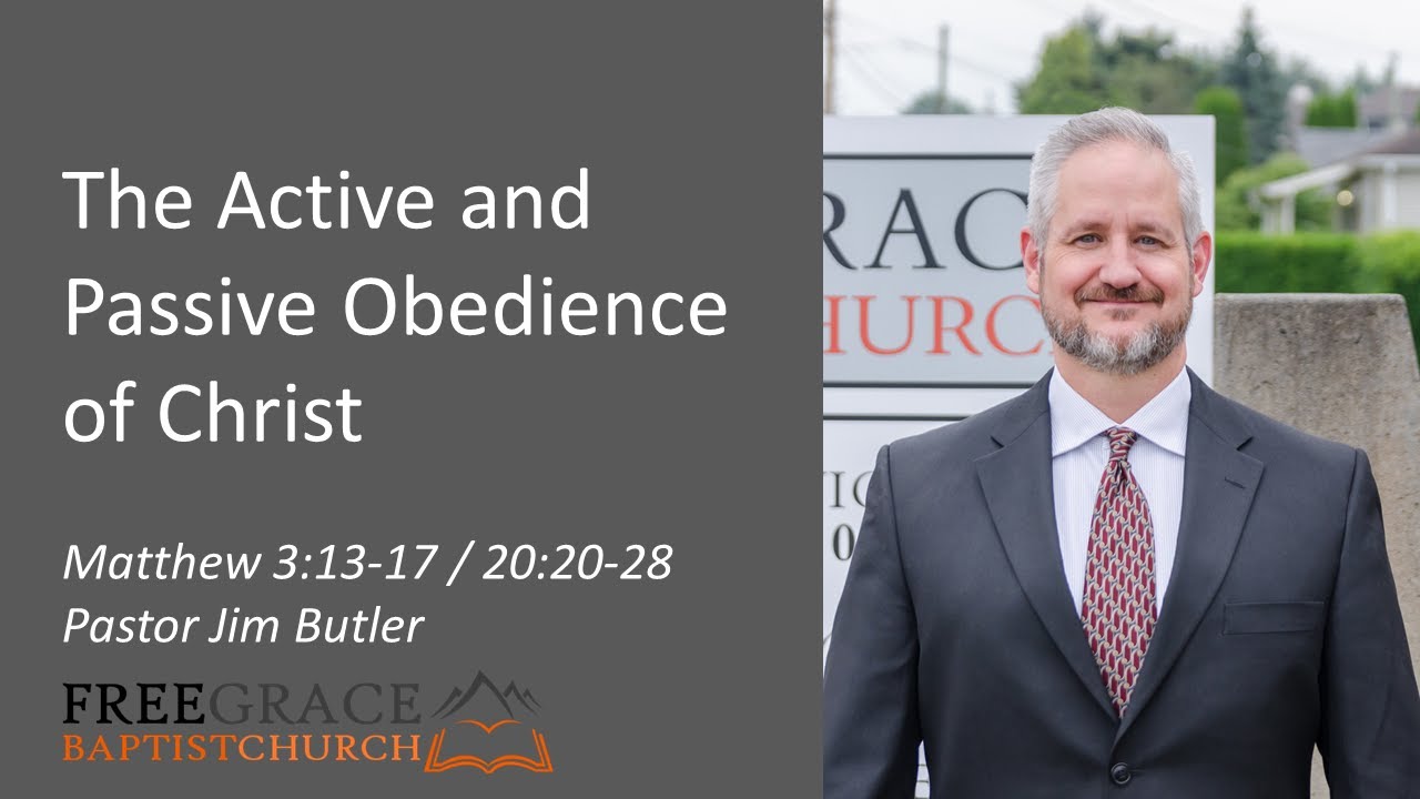 The Active and Passive Obedience of Christ - Matthew 3:13-17 / 20:20-28 ...