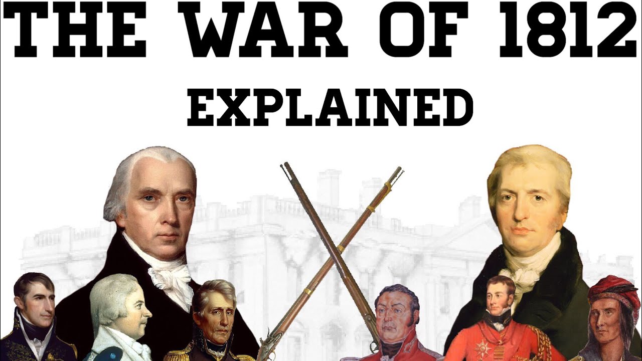The War Of 1812 Explained - YouTube