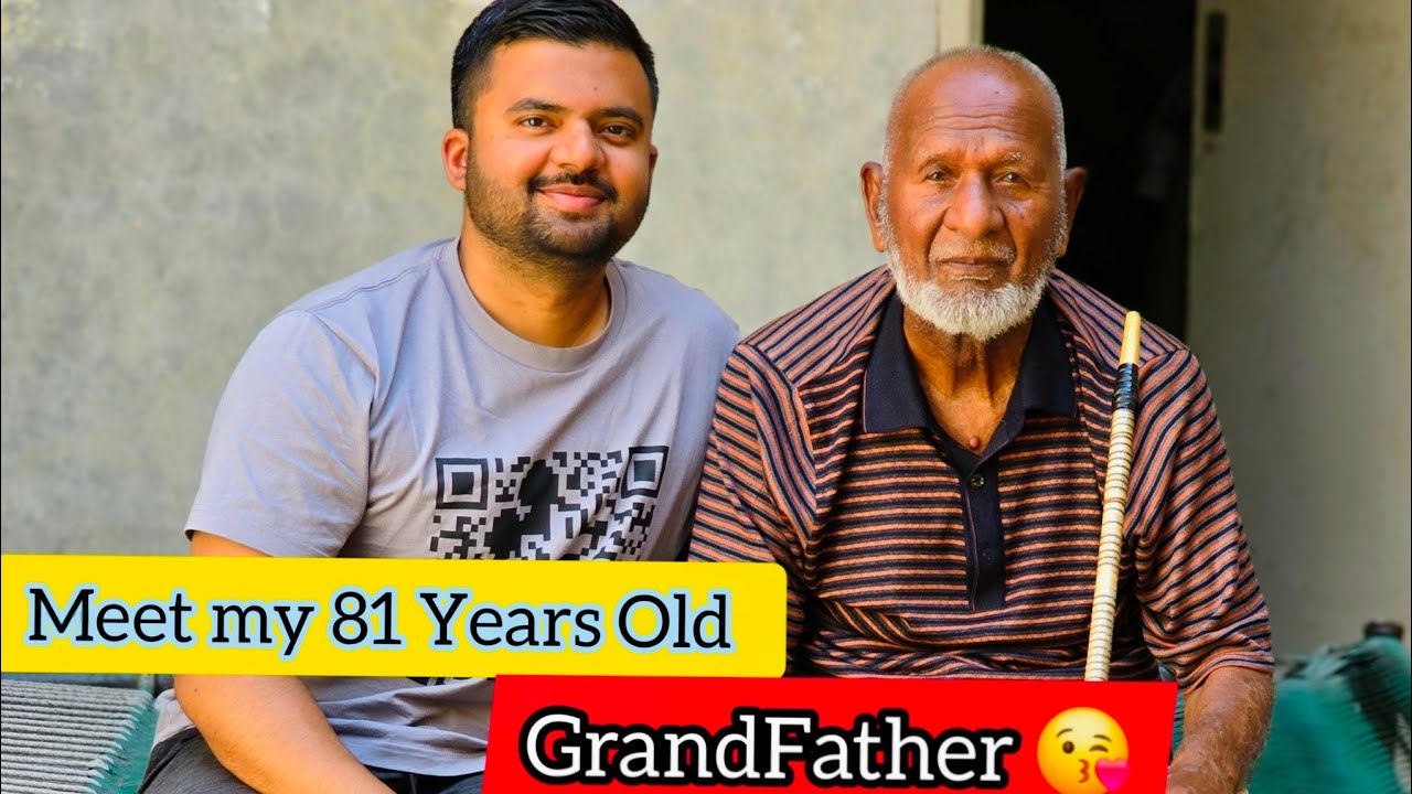 Meet My 81 Years Old GrandFather 😘 - YouTube