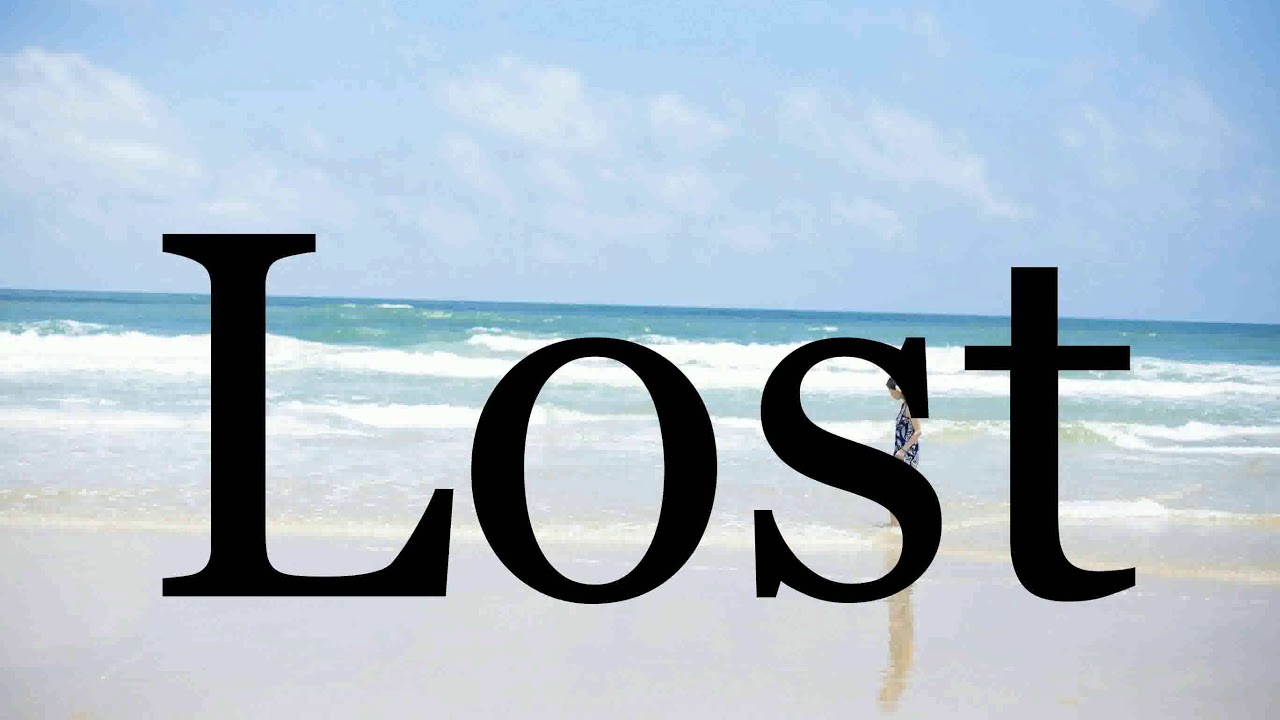 How To Pronounce Lost🌈🌈🌈🌈🌈🌈Pronunciation Of Lost - YouTube
