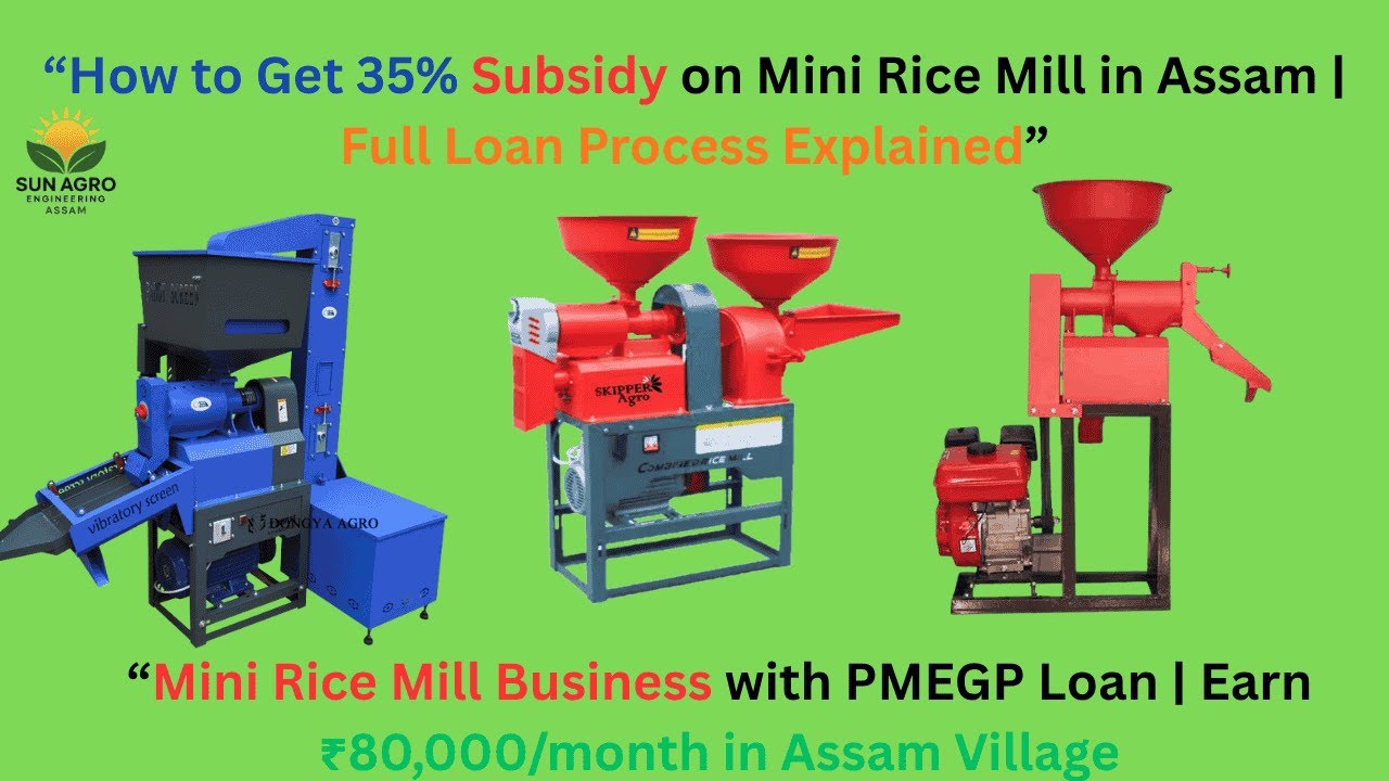 How to Get 35% Subsidy on Mini Rice Mill in Assam | Full Loan Process ...