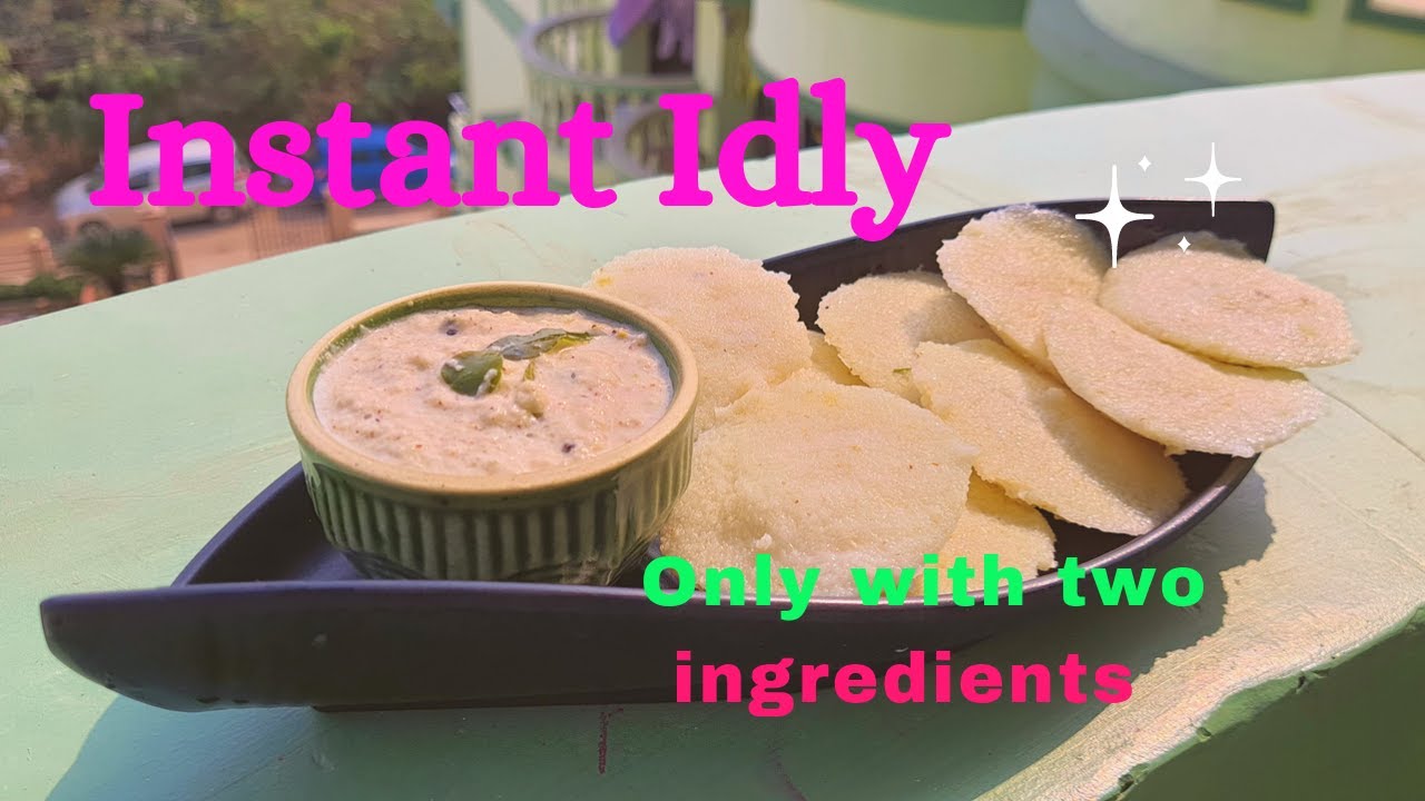 Homemade Instant Idly!!! Healthy & tasty - YouTube