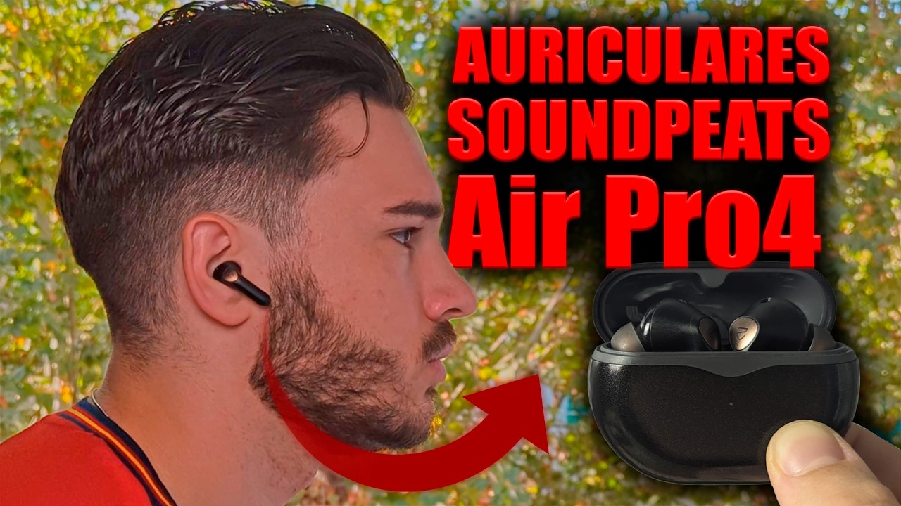 Soundpeats Air Pro4: Auriculares que lo tienen TODO para ser PERFECTOS ...