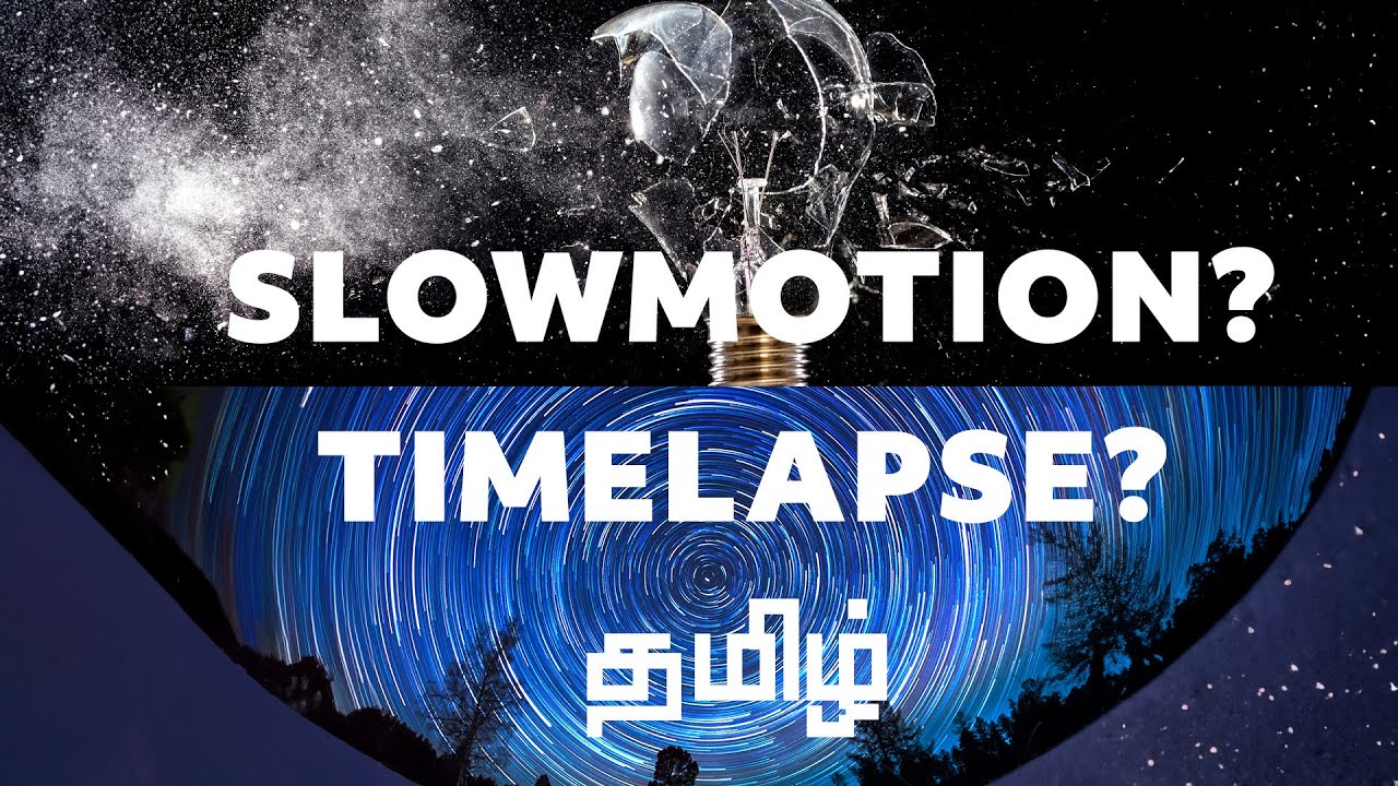 Slow Motion, Timelapse and Hyperlapse - Explained | தமிழ் - YouTube