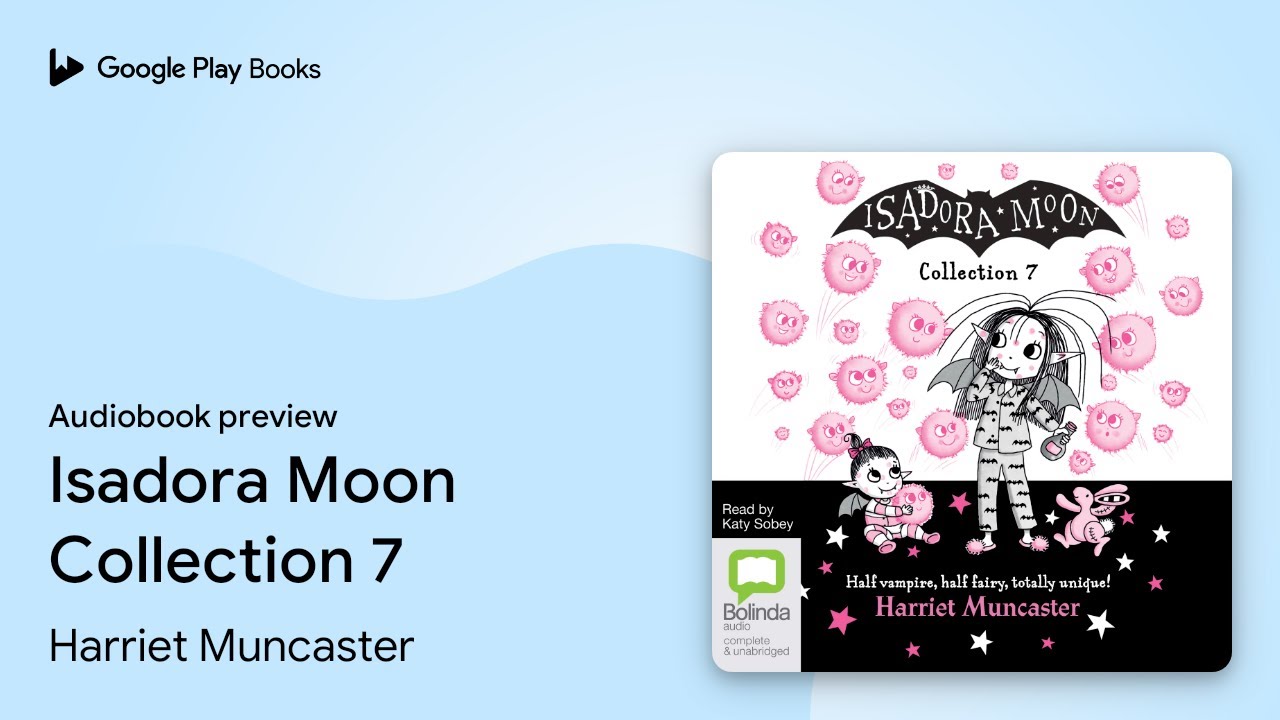 Isadora Moon Collection 7 by Harriet Muncaster · Audiobook preview ...