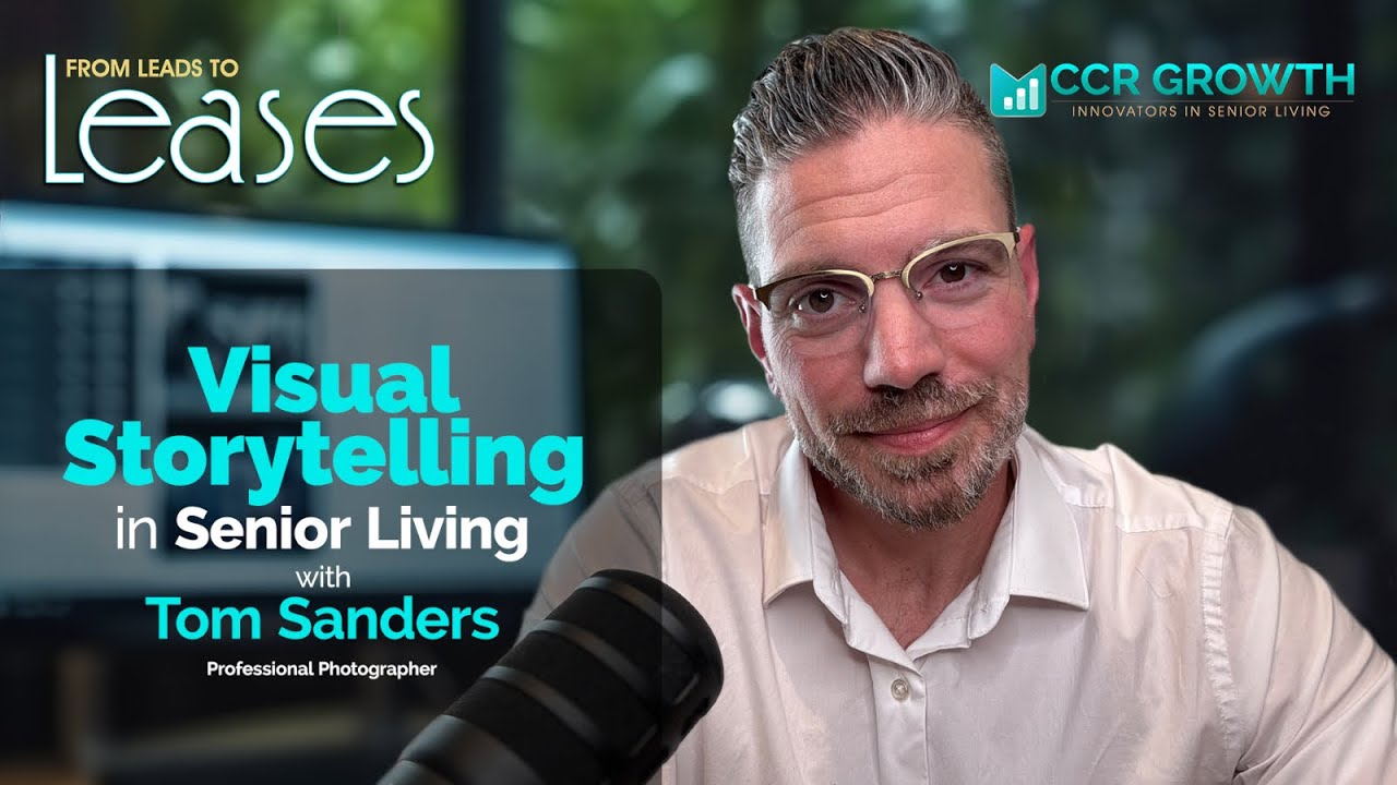 Elevating Senior Living Through Storytelling with Tom Sanders | CCR ...