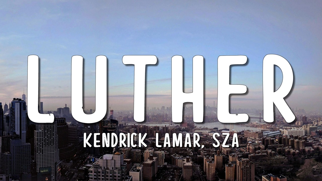 Kendrick Lamar, SZA - Luther (Lyrics) - YouTube