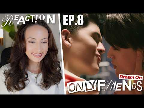ONLY FRIENDS : DREAM ON EP.8 REACTION | EarthMix AouBoom JossGawin