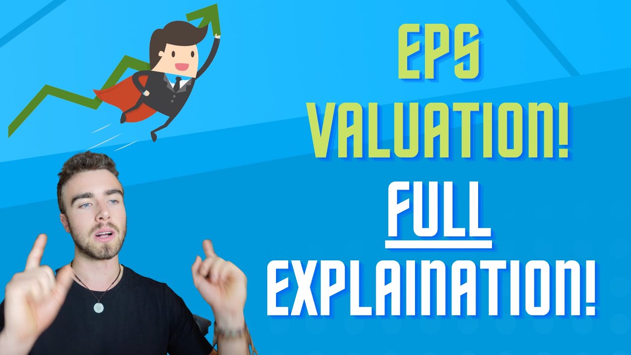 Earnings Per Share (EPS) Valuation EXPLAINED! | How to Value Companies ...