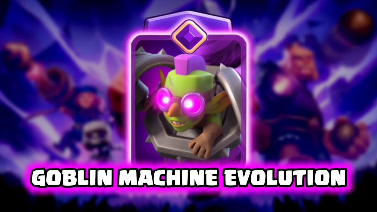 Goblin Machine Evolution | Clash Royale - YouTube