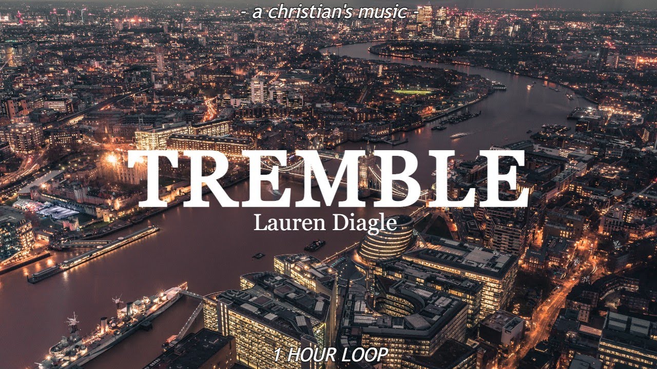 Tremble - Lauren Diagle | 1 HOUR LOOP (LYRICS) - YouTube