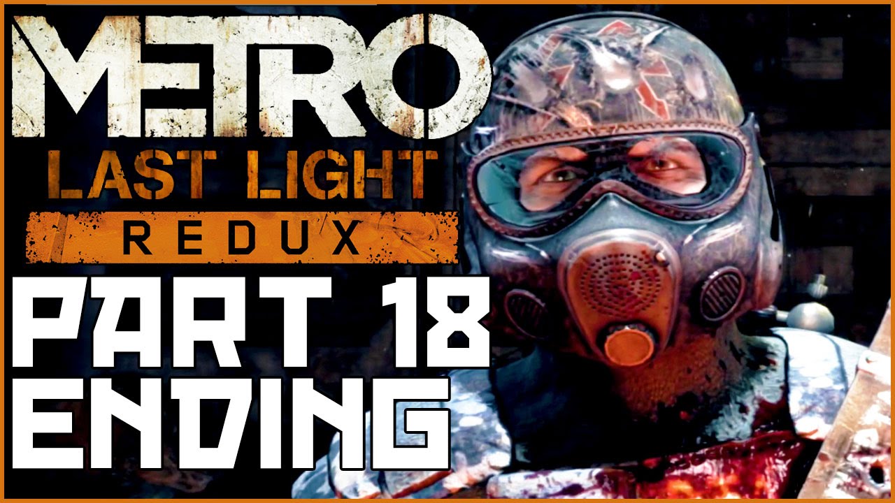 Metro Last Light Redux Survival Ranger Hardcore Walkthrough: The Last ...