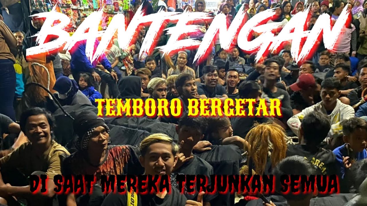 BANTENGAN"Temboro Bergetar di saat mereka diterjunkan semua-live ...