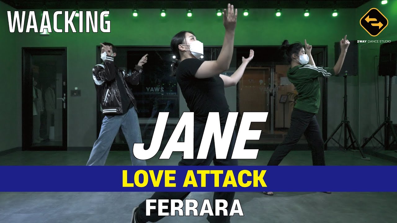 WAACKING 】 LOVE ATTACK - FERRARA / JANE - YouTube