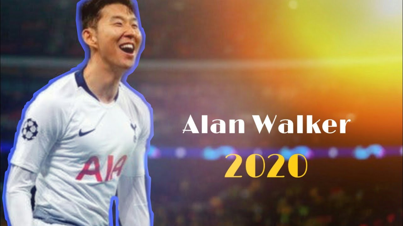 Son Heung min Alan walker |skills |Goals| Assist| 2020 - YouTube
