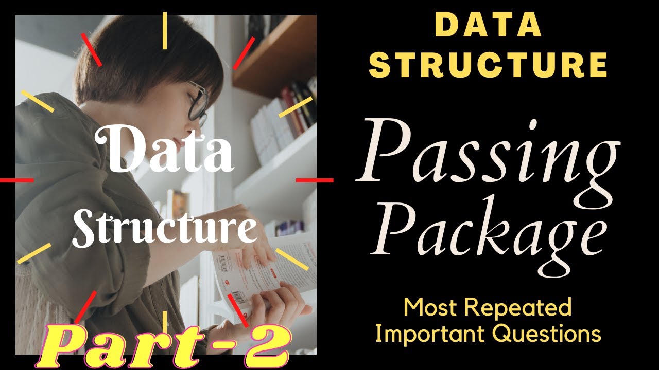Data Structure Part 2, Important Questions with Answers (Passing ...