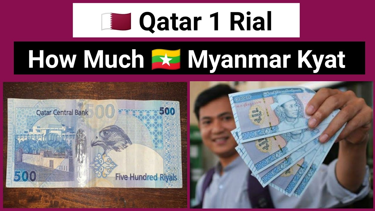 Qatar Riyal to Myanmar Kyat | 100 Qatari Rial equal how much Myanmar ...