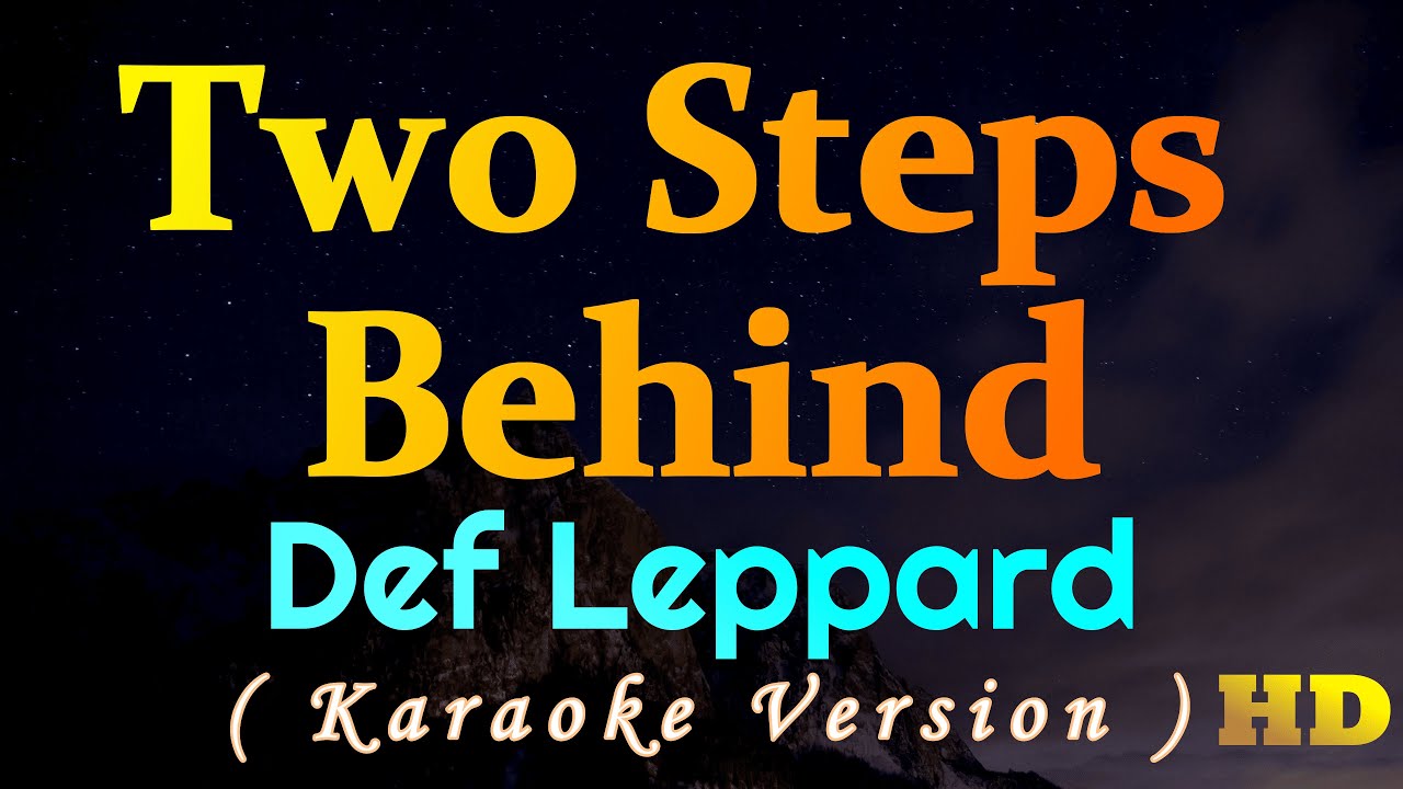 Two Steps Behind - Def Leppard Karaoke Version - YouTube