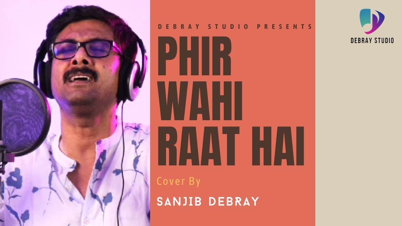 Phir Wahi Raat Hai | Sanjib Debray | Cover - YouTube