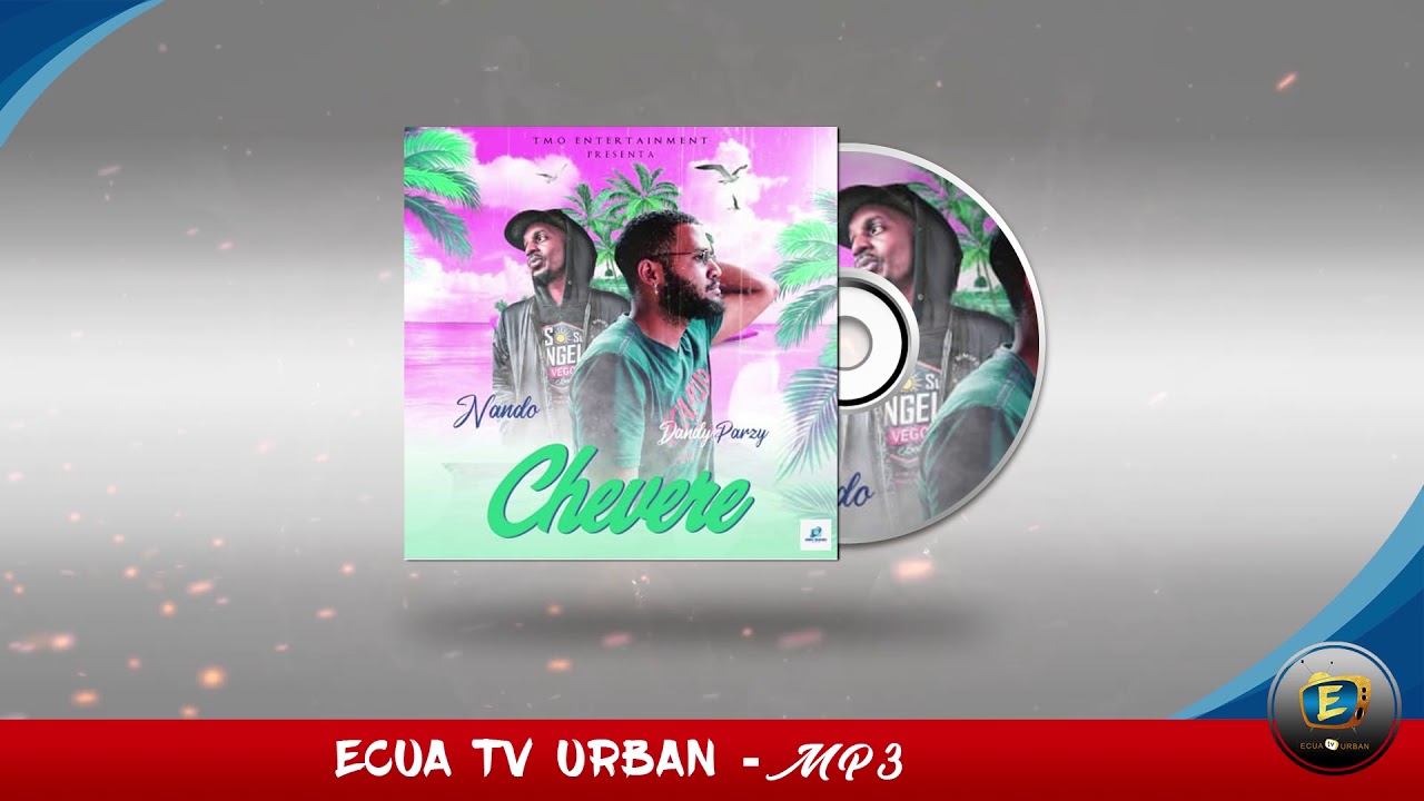 CHEVERE | Nando B dracke ft Dandy Parzy - YouTube