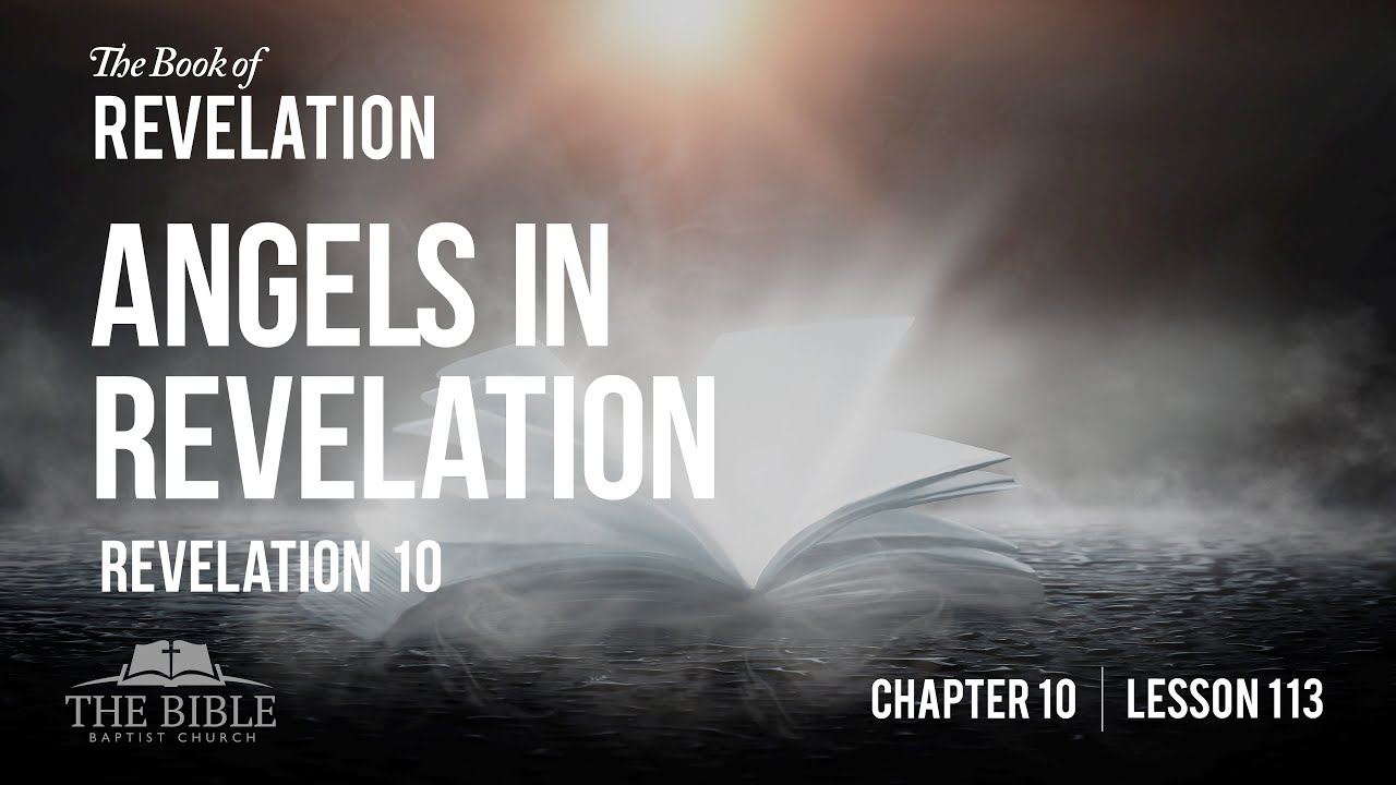 Angels in Revelation | Revelation Chapter 10 - Lesson 113 - YouTube