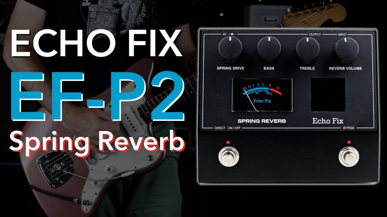 Echo Fix: EF-P2 // Analog Spring Reverb - YouTube