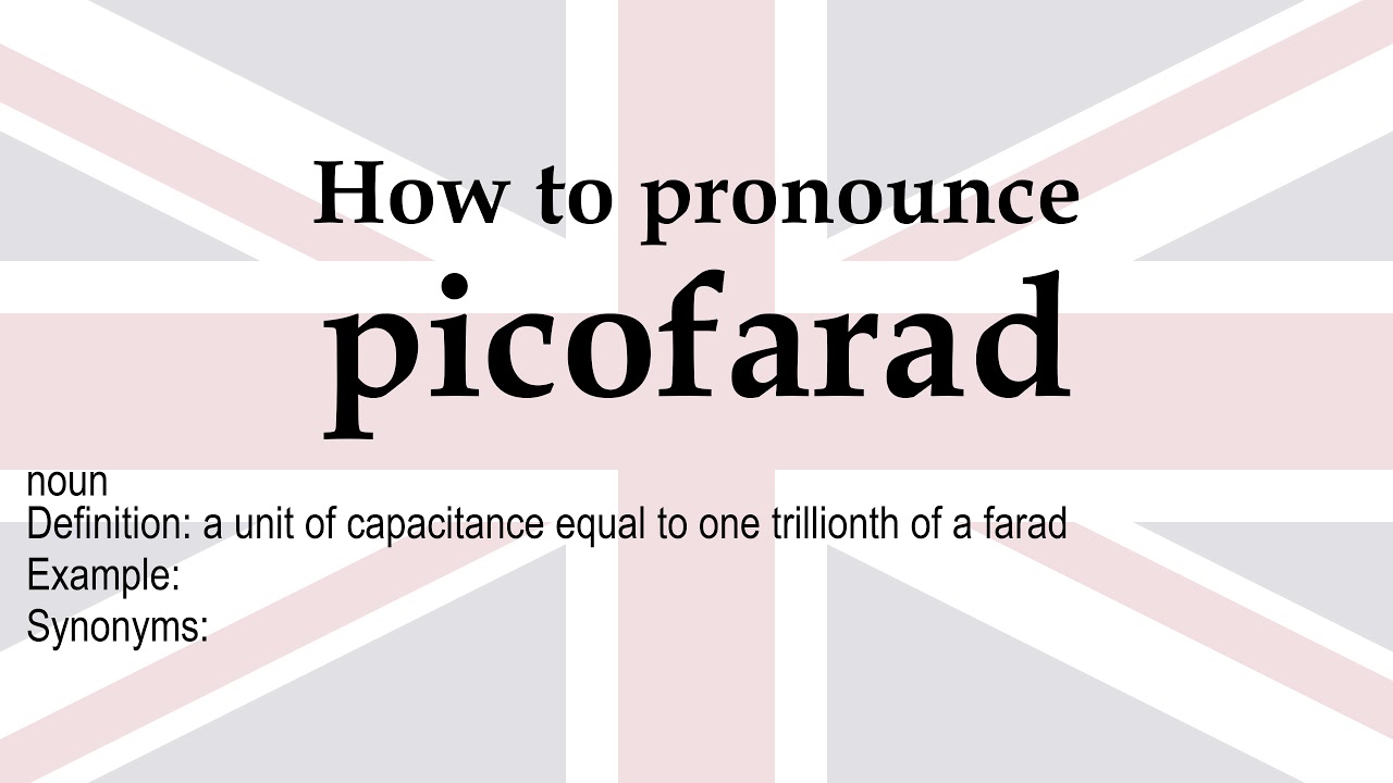 How to pronounce 'picofarad' + meaning - YouTube