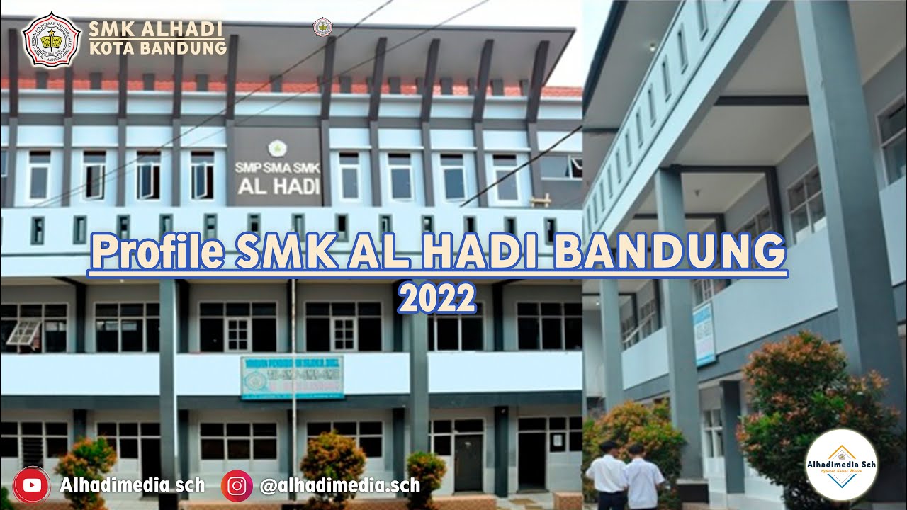 Profile SMK AL HADI Kota Bandung - YouTube