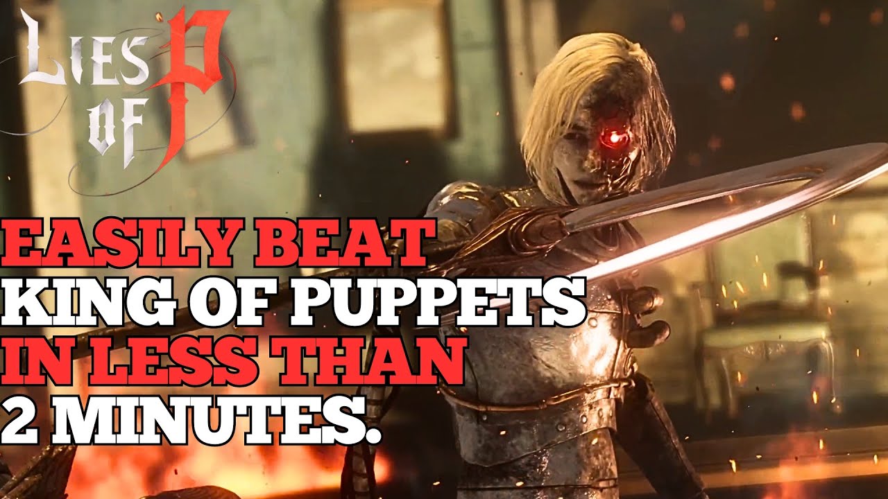 Lies of P - How to Easily Beat King of Puppets Boss in Less Than 2 ...