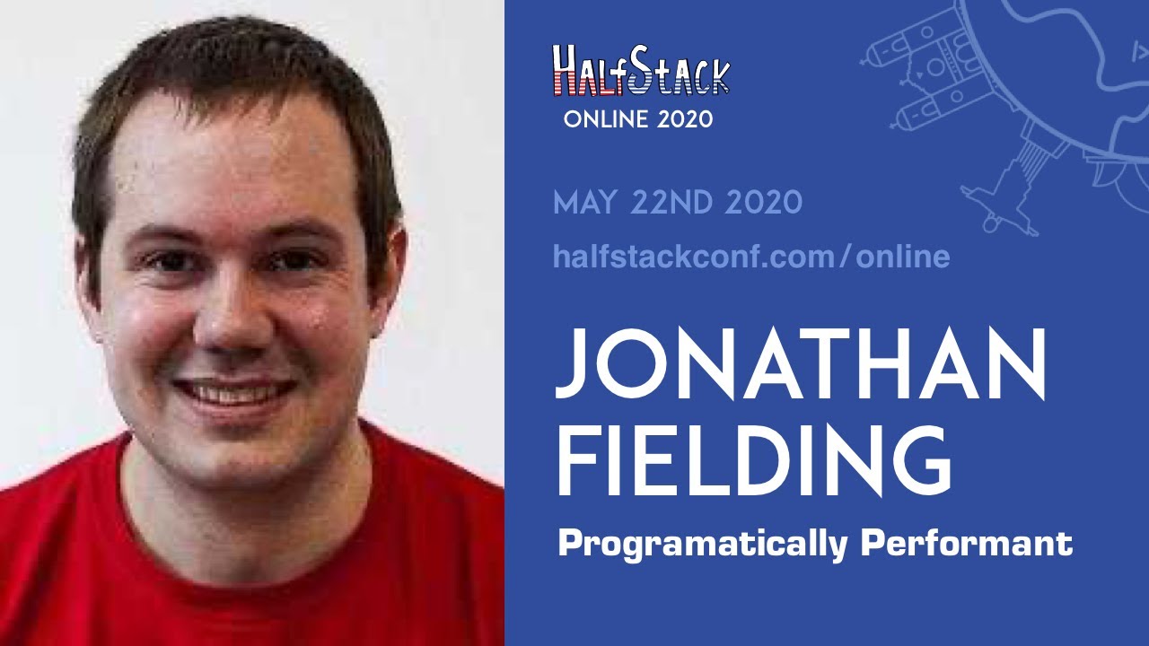 Programmatically Performant - Jonathan Fielding - HalfStack Online May ...