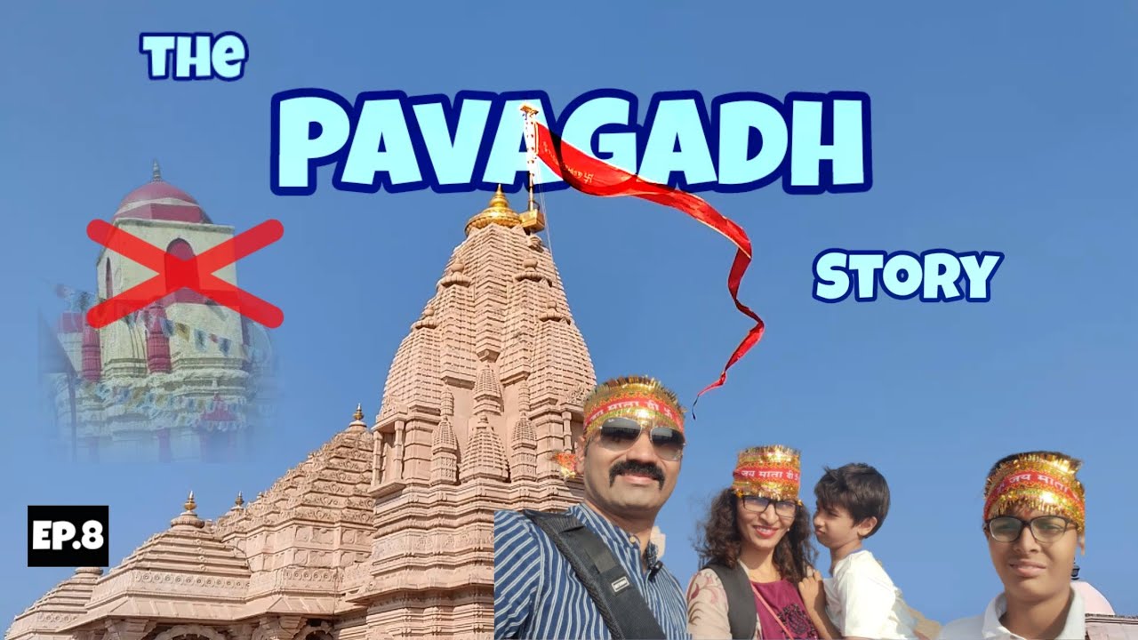 EP.8 PAVAGADH | 500साल की कहानी | The Pavagadh Story - YouTube