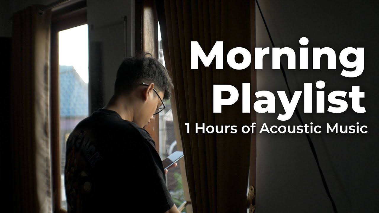 [Playlist] 1 Hour Acoustic Music To Start Your Day | Musik Akustik 1 ...