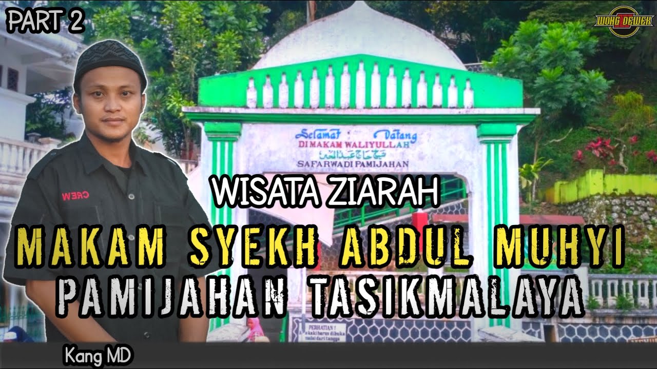 WISATA ZIARAH PAMIJAHAN TASIKMALAYA || MAKAM SYEKH ABDUL MUHYI - YouTube