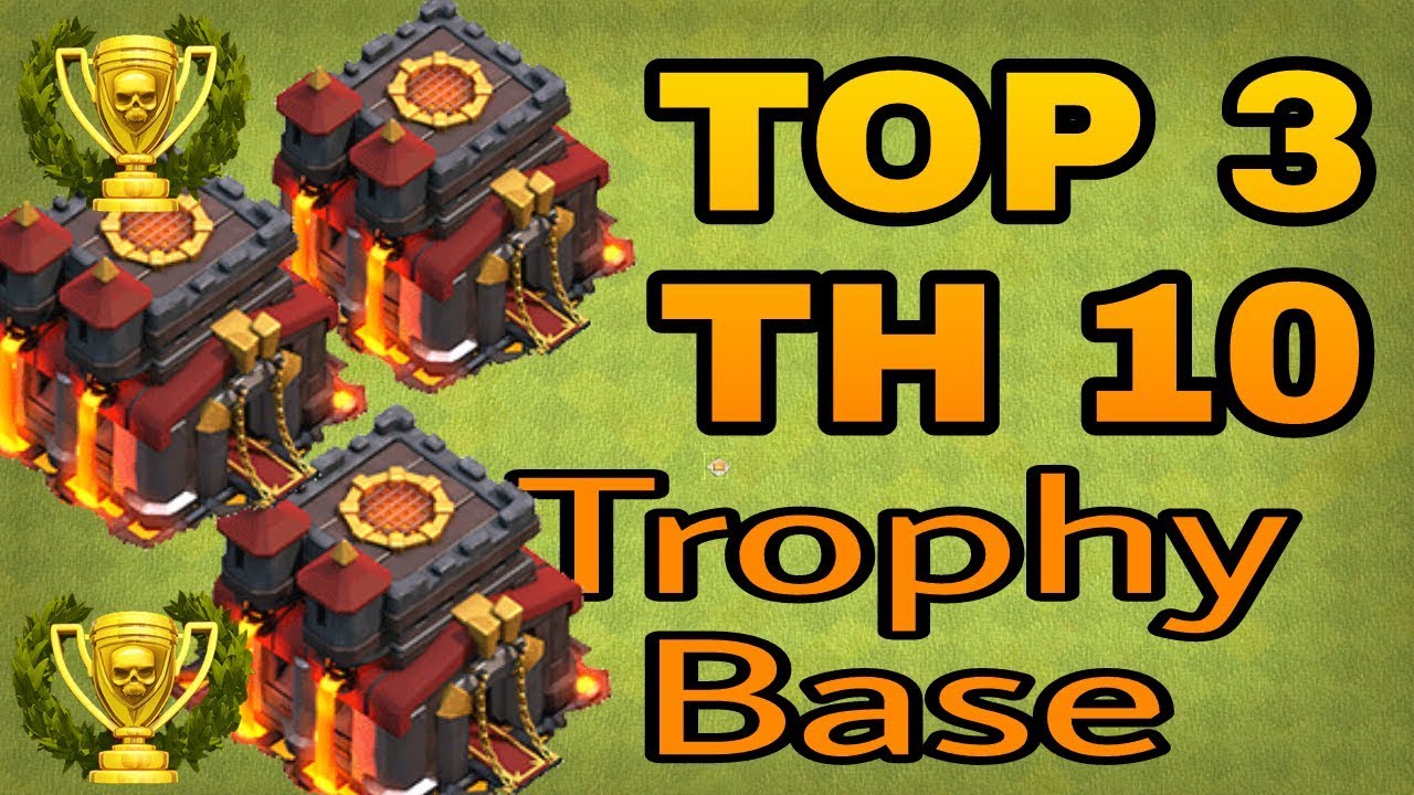 Clash Of Clans TOP 3 Town Hall 10 (TH10) Trophy Base - 2017 | Anti 2 ...