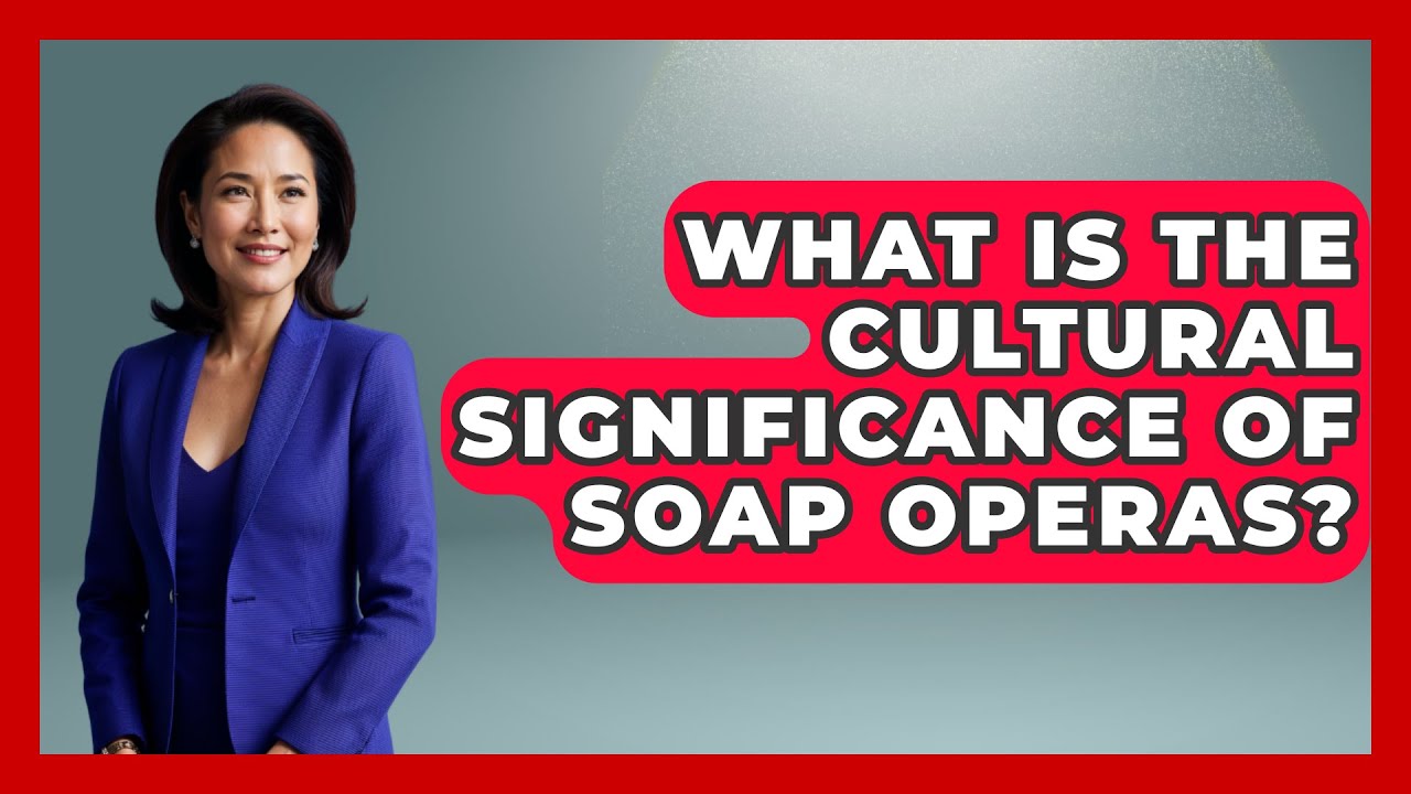 What Is the Cultural Significance of Soap Operas? | Soap Opera Insider ...