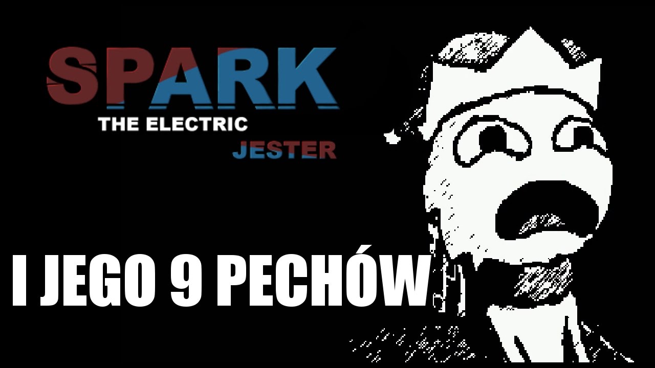 Spark the Electric Jester i jego 9 pechów - YouTube