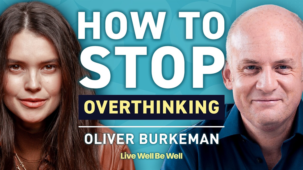Stop Overthinking: How Simple Habits Lead to a Happier Life | Oliver ...