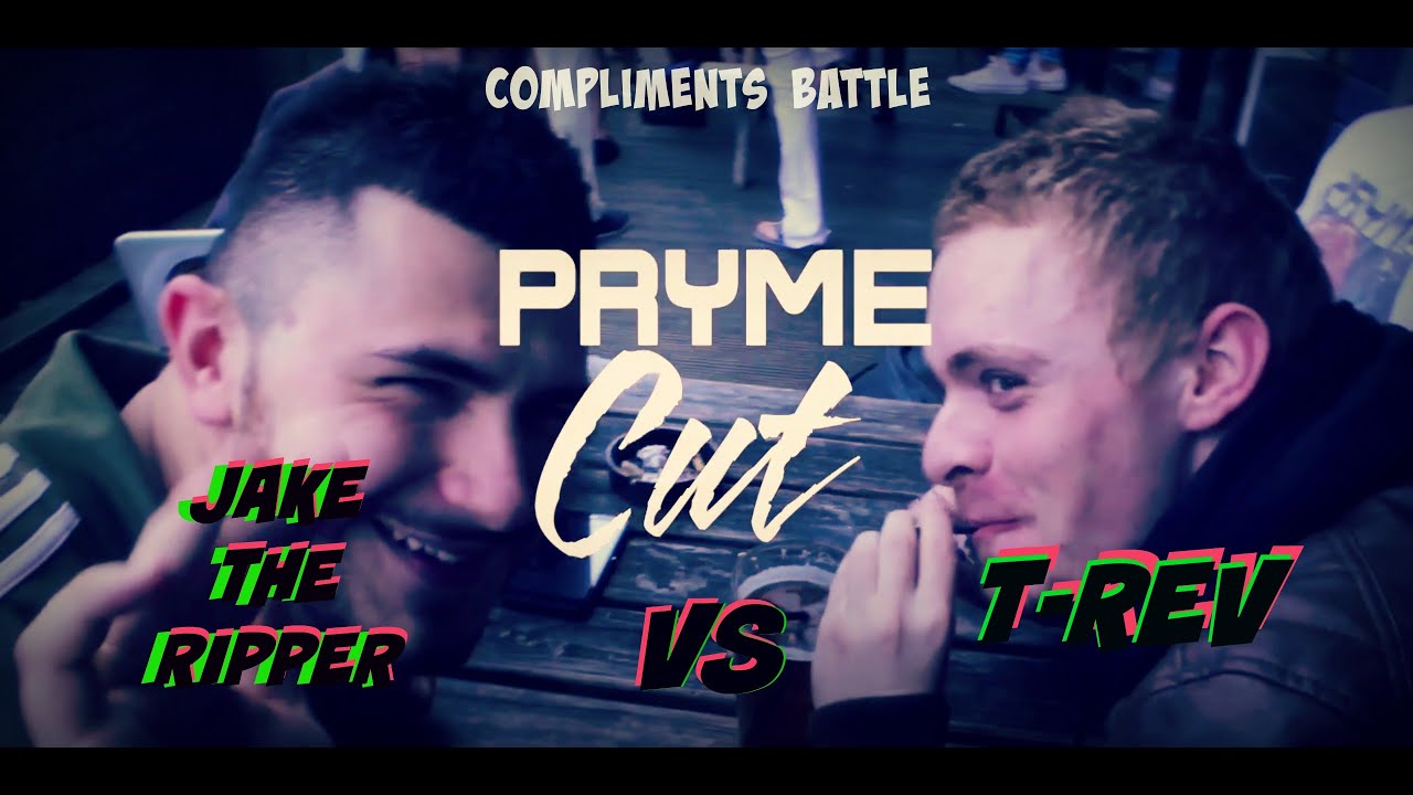 COMPLIMENTS BATTLE | Jake The Ripper vs T-Rev | PRYME CUT - YouTube