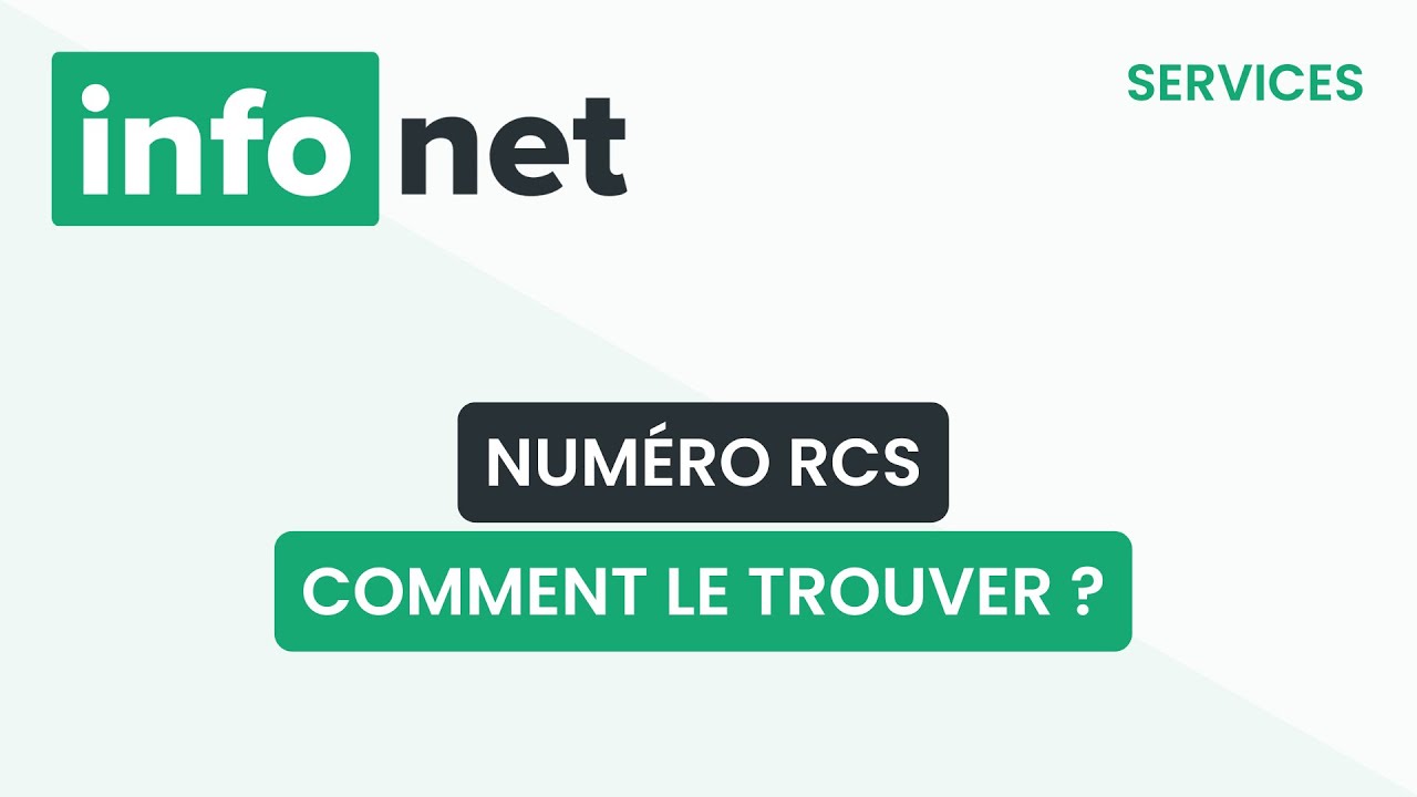 Comment trouver le numéro RCS d'une entreprise ? (définition, aide ...