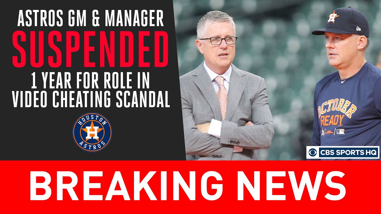 Astros GM & Manager SUSPENDED by MLB for video cheating scandal | CBS ...