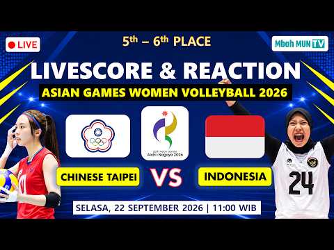 🔴5-6 PLACE ! CHINESE TAIPEI VS INDONESIA 🇮🇩 LIVE SCORE & LIVE REACTION ASIAN GAMES 2026 VOLLEY WOMEN