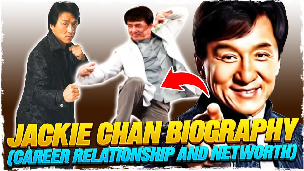 JACKIE CHAN | Lifestyle and Biography (Career, Family, Networth ...