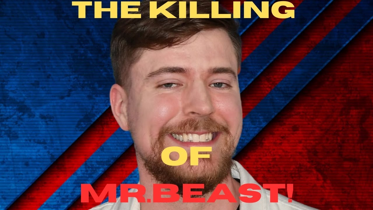 The Killing Of Mr Beast - YouTube