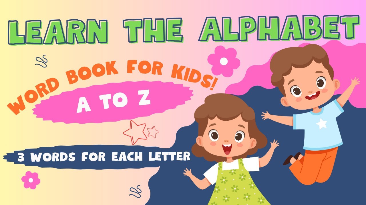 Learn the Alphabet: Fun and Easy Words for Kids! (A to Z Learning Video ...