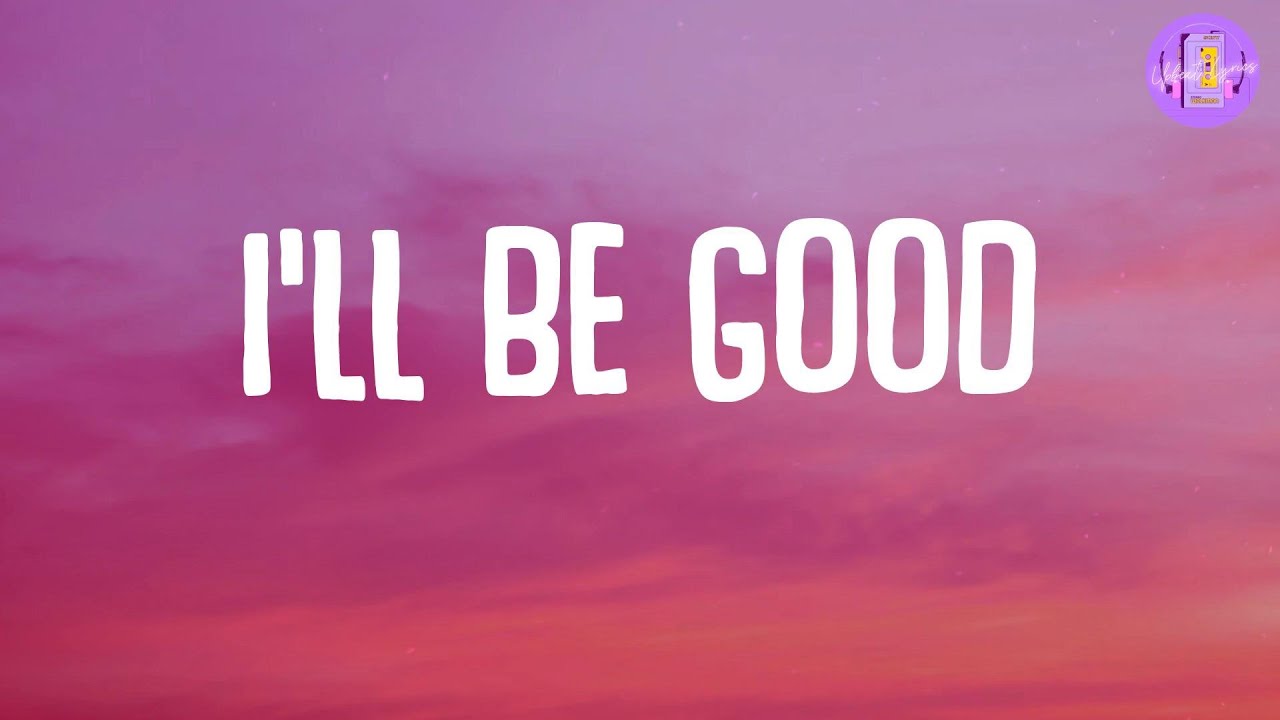 I'll Be Good - Jaymes Young (Lyrics) - YouTube